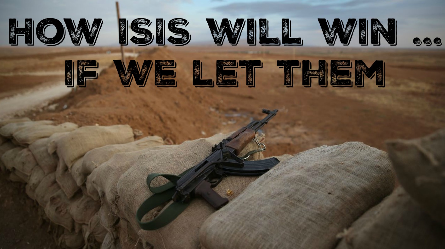 ISIS Can Hurt Us … But Only If We Let Them – islamwich